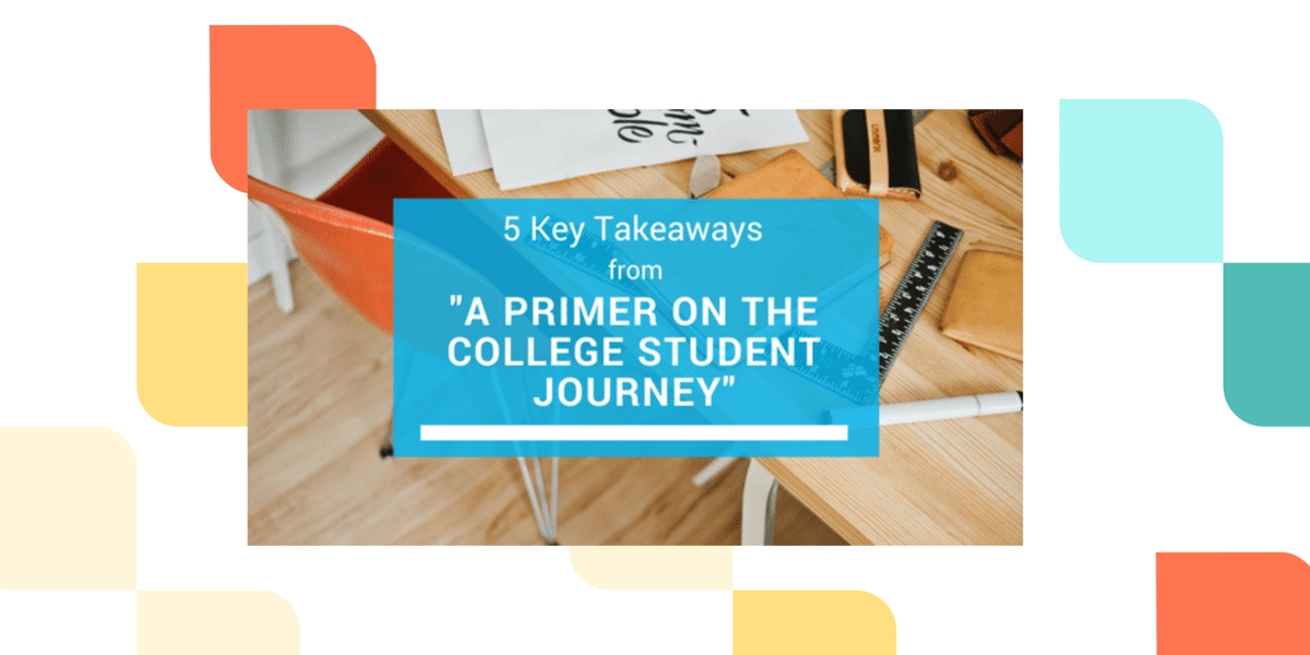 5 Key Takeaways from “A Primer on the College Student Journey”