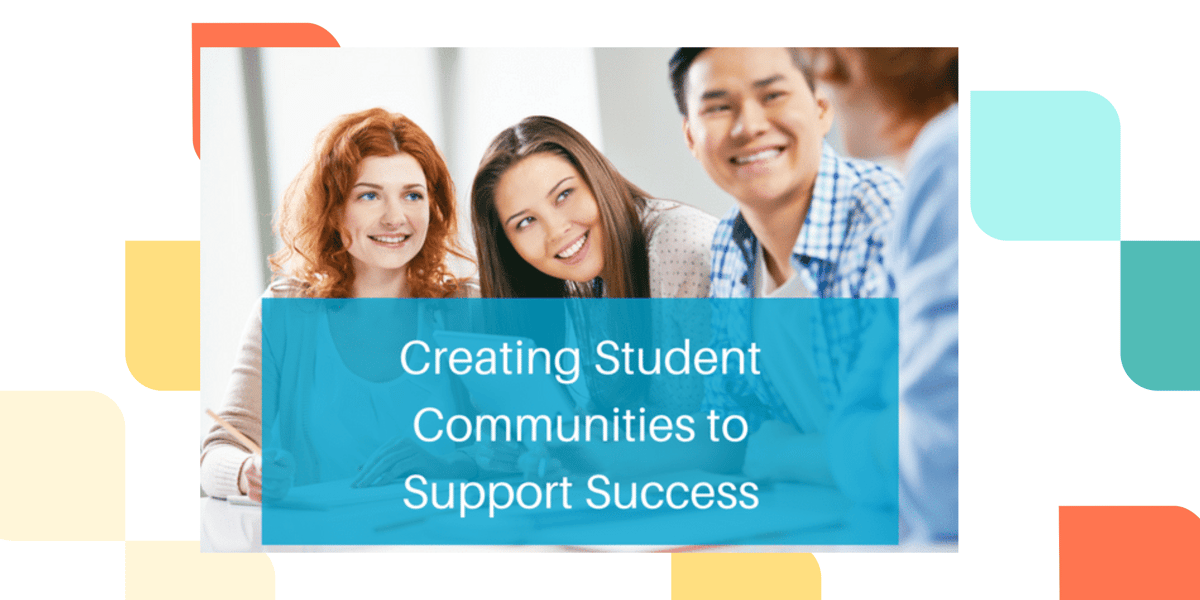 Creating Student Communities to Support Success